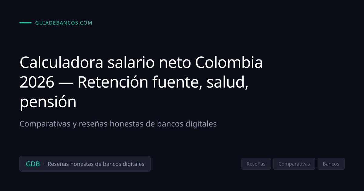 Calculadora salario neto Colombia 2026 — Retención fuente, salud ...